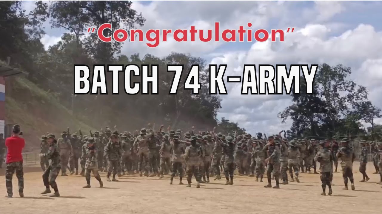 Congratulation to You All Batch 74 K-Army - YouTube