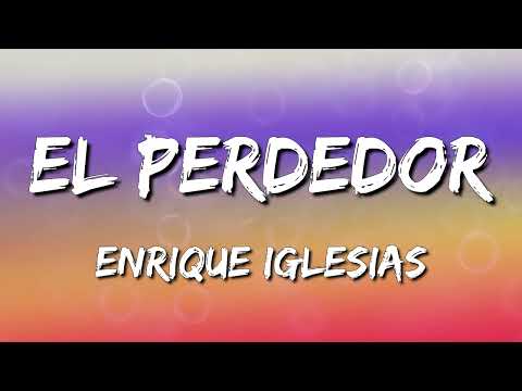 Enrique Iglesias - El Perdedor ft  Marco Antonio Solís (Letra\\Lyrics)