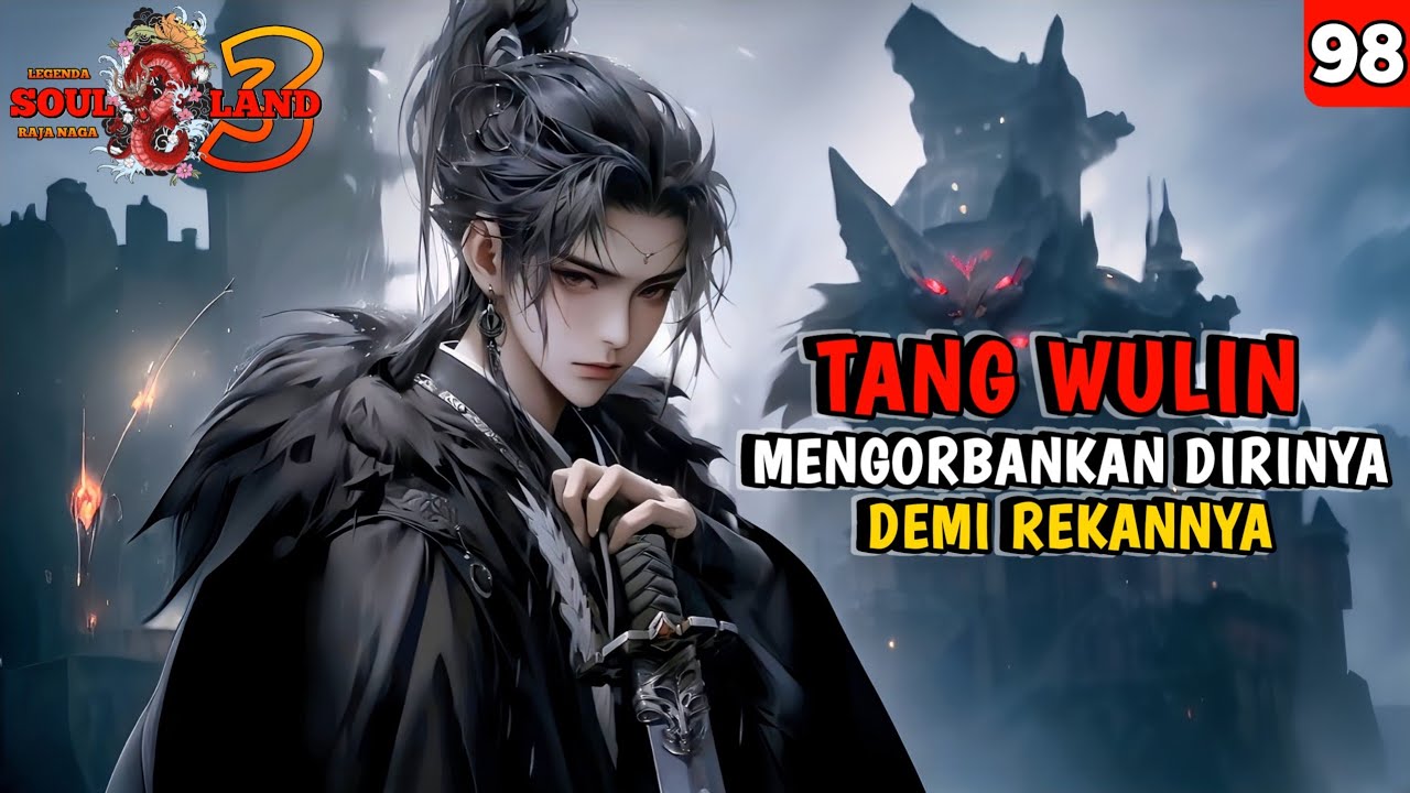 Pengorbanan Tang Wulin Demi Taman- Temannya // SOUL LAND 3 LEGENDA RAJA ...