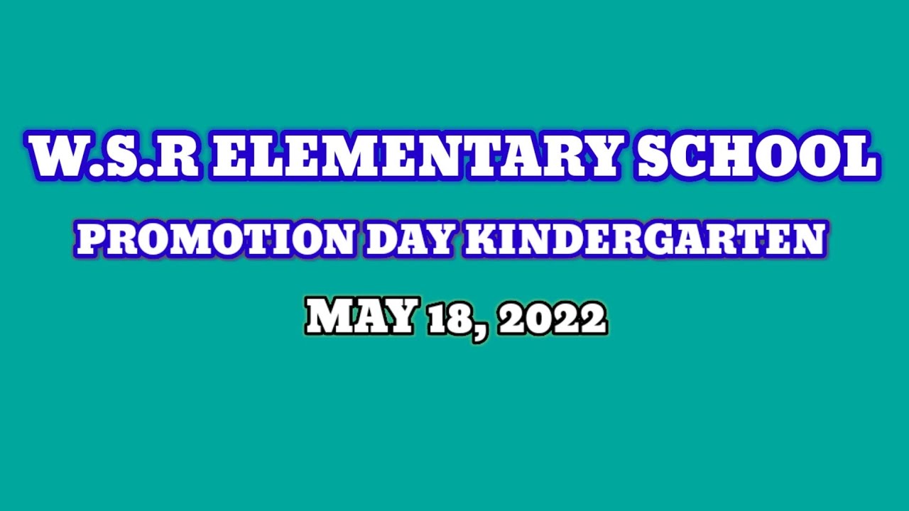 WILLIAM S.REYES ELEMENTARY SCHOOL PROMOTION DAY KINDERGARTEN MAY 18 ...