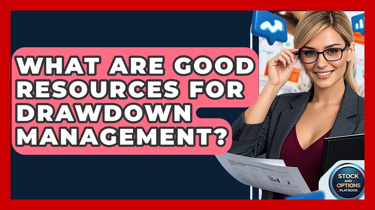 What Are Good Resources For Drawdown Management? - Stock and Options ...