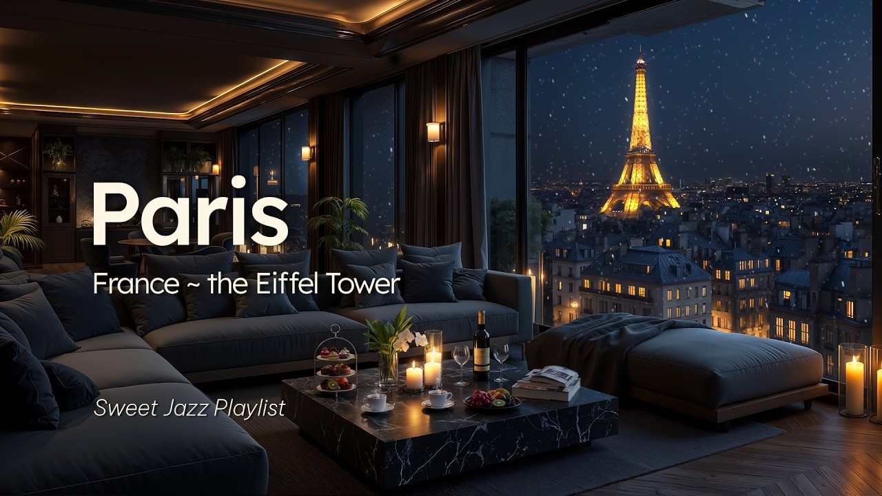 Cozy Night Jazz Ambience | Luxury Paris Apartment with Eiffel Tower ...