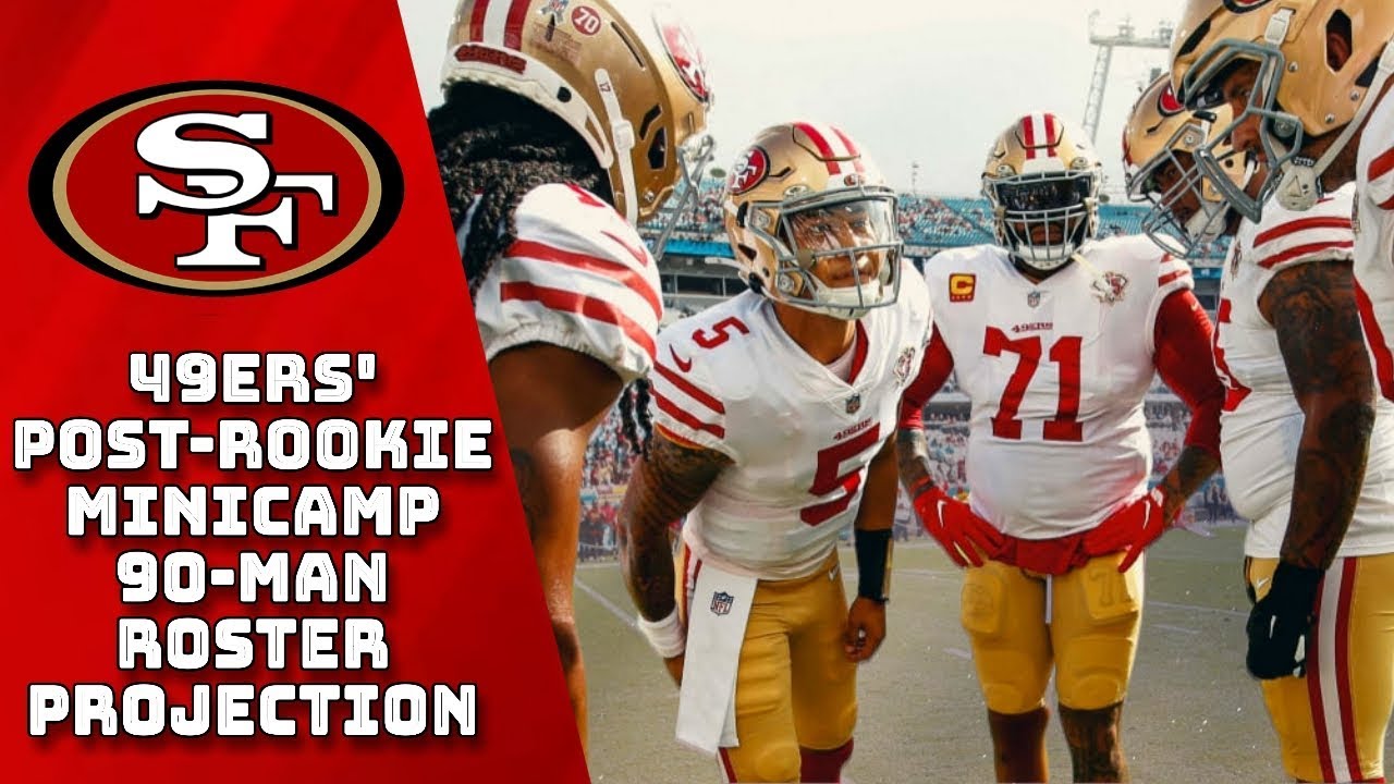 49ers' post-rookie minicamp 90-man roster projection - YouTube