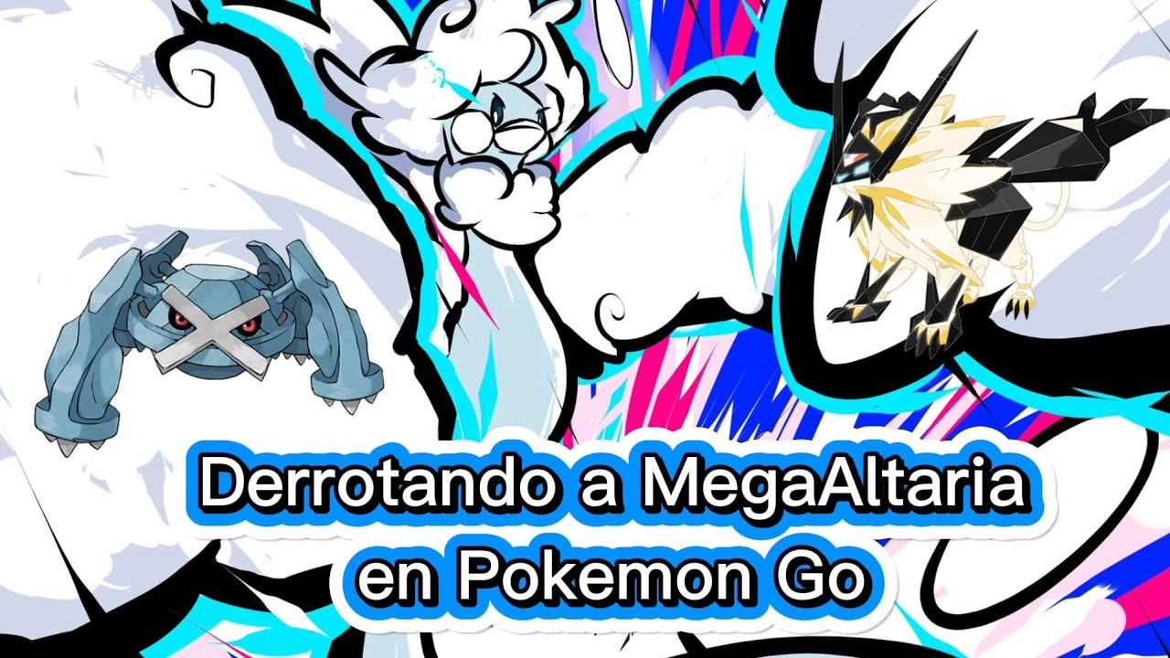 ¿Como Derrotar a Mega Altaria en Pokemon Go? entre 2 Entrenadores # ...