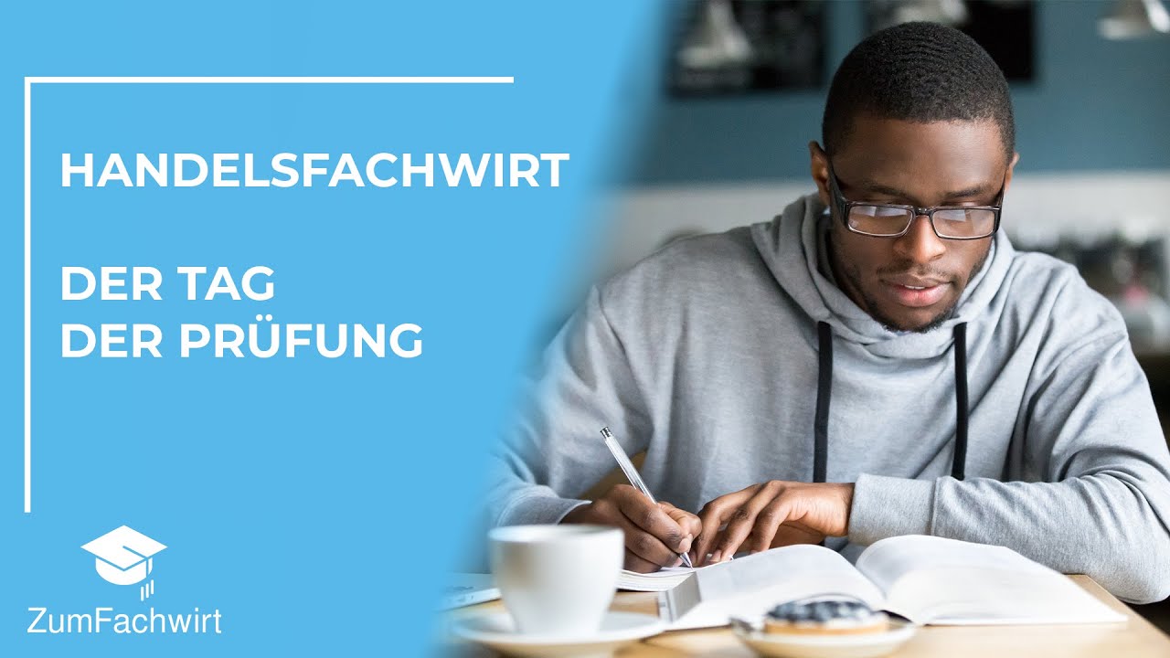 Handelsfachwirt - So läuft die Prüfung ab & so sind sie perfekt ...