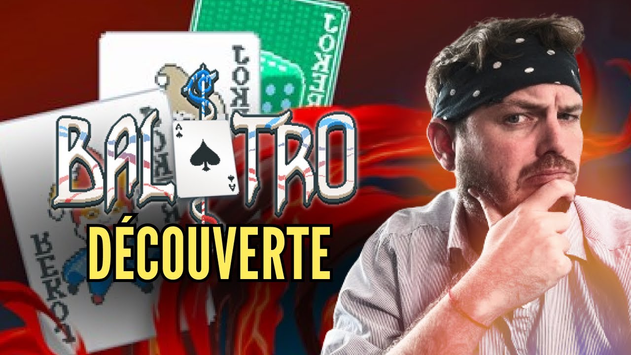 DECOUVERTE BALATRO ! LE POKER ROGUE LITE DU PLAISIR ! - YouTube