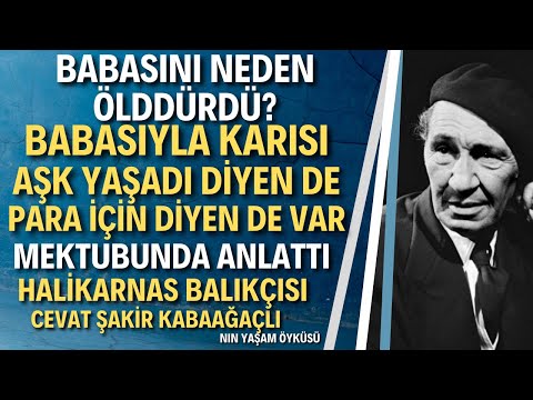 (Şakir Paşa Ailesi ) Halikarnas Balıkçısı Cevat Şakir Kabaağçlı Kimdir? S