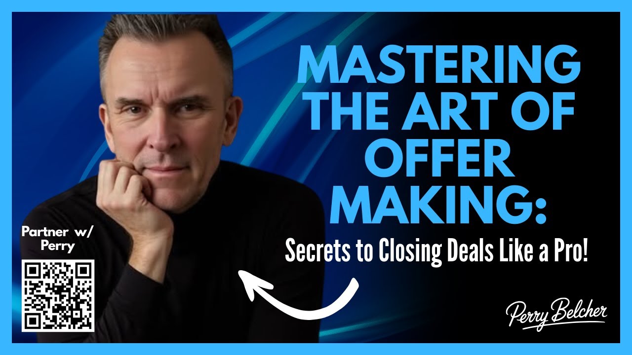 Mastering the Art of Offer Making: Secrets to Closing Deals Like a Pro ...