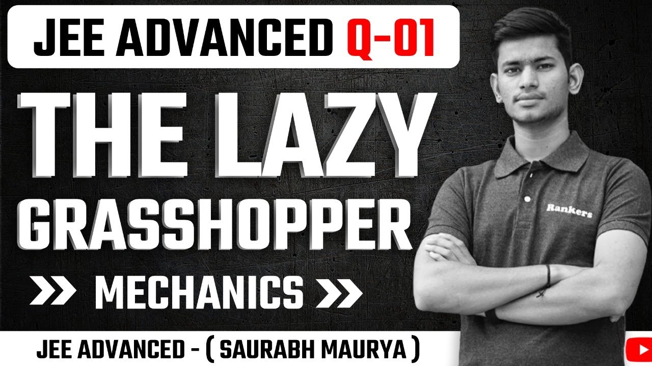 JEE Advanced Question -01 | The lazy Grasshopper | Mechanics - # ...