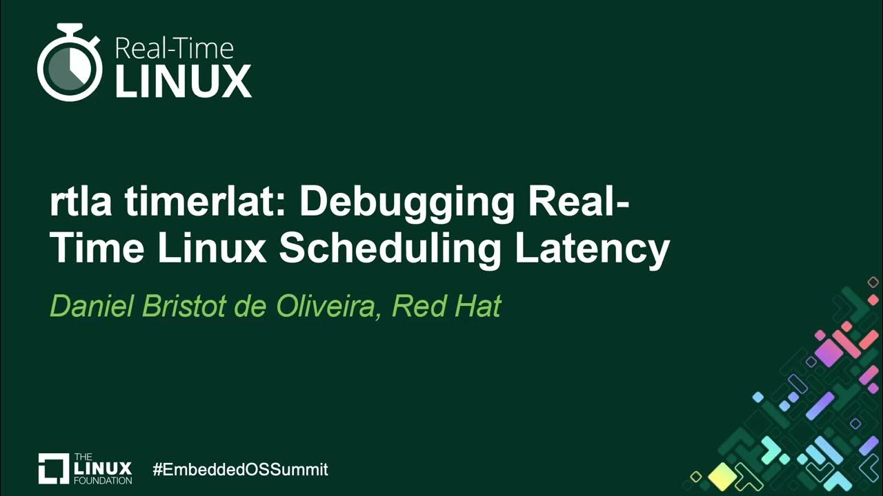 rtla timerlat: Debugging Real-Time Linux Scheduling Latency - Daniel Bristot de Oliveira, Red ...