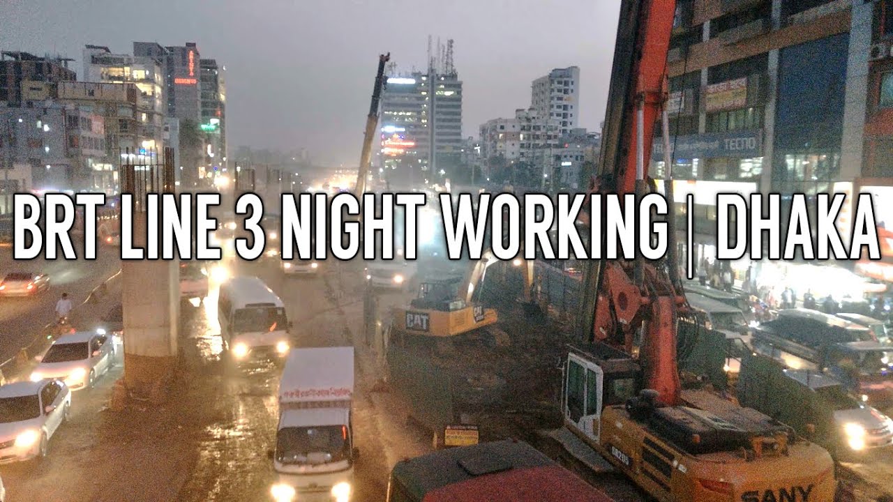 Bus Rapid Transport | BRT Line 3 Project Working at Night | Dhaka - YouTube