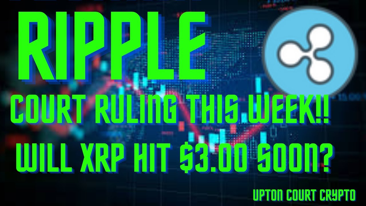 Ripple vs SEC ruling could come this week. Will XRP reach $3.00 this ...
