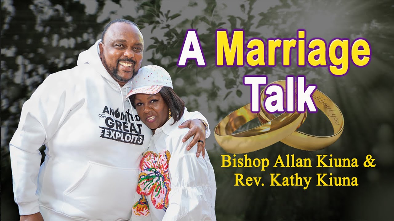 A Marriage Talk - Bishop Allan & Rev.Kathy Kiuna (FULL SERMON) - YouTube