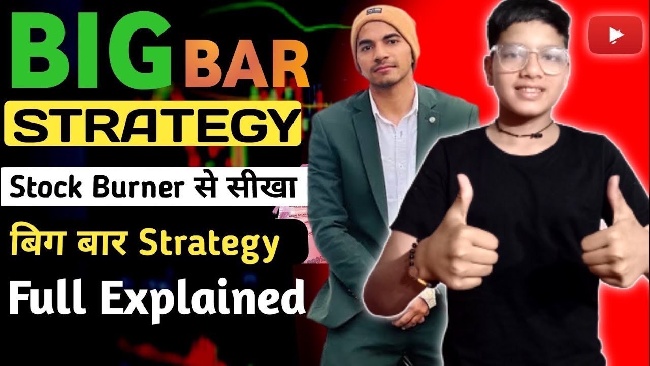 Big Bar Strategy Full Explained || Best Scalping Strategy || Stock ...