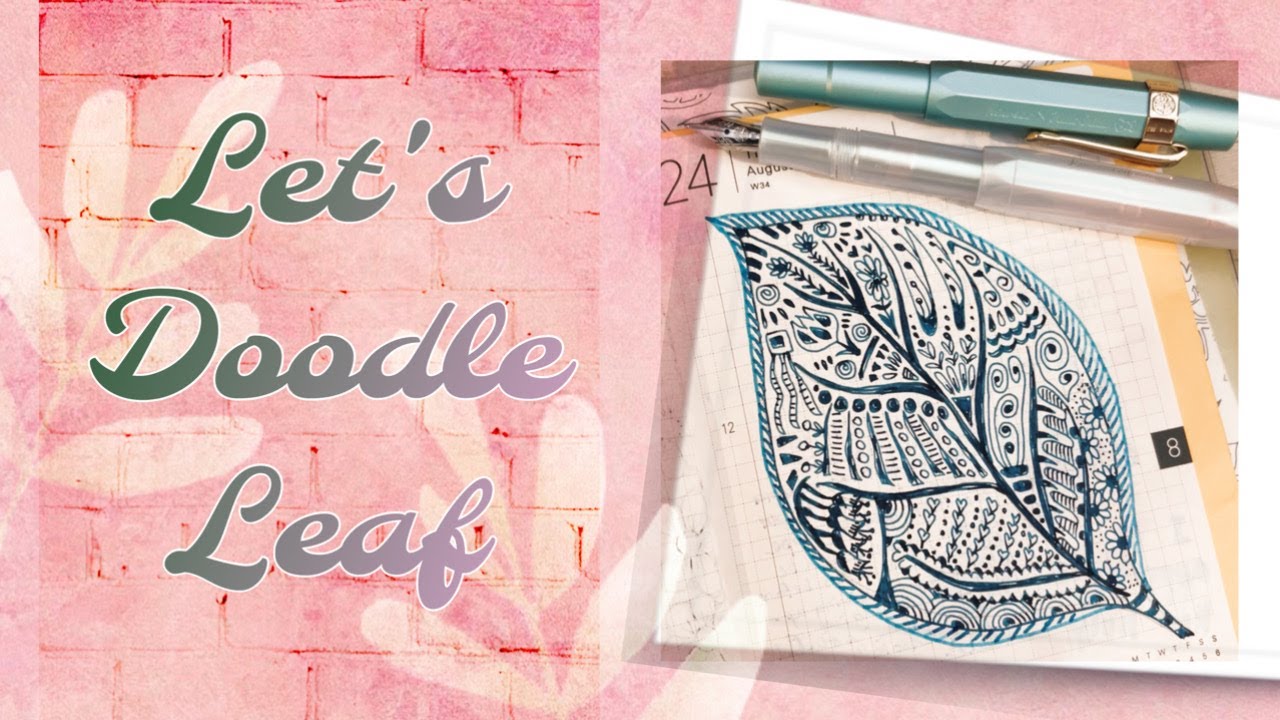 ZENDOODLE with ME - DECORATIVE LEAF DOODLES with #kaweco #fountainpen # ...