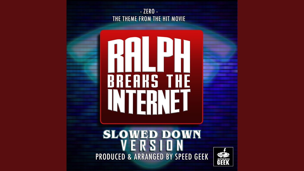 Zero (From ''Ralph Breaks The Internet'') (Slowed Down) - YouTube