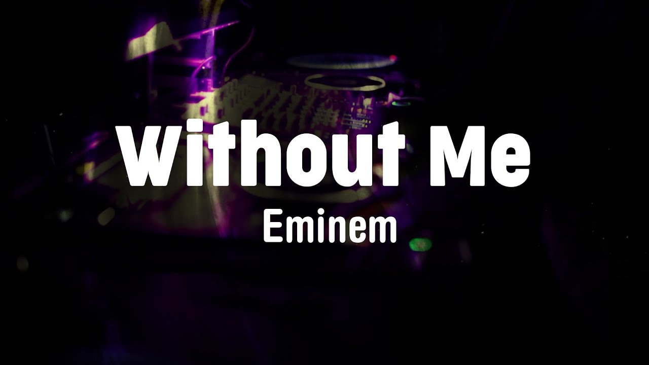 Without Me - Eminem (Lyrics) - YouTube