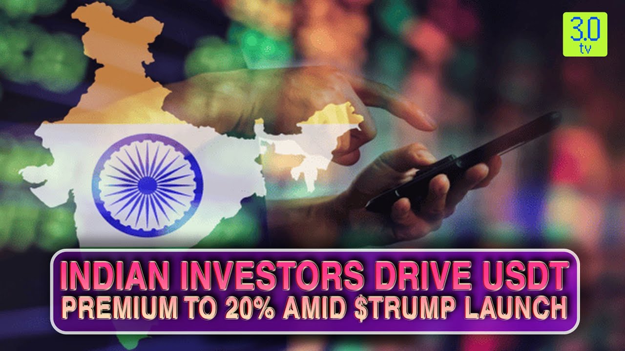 Indian Investors Drive USDT Premium to 20% Amid $TRUMP Launch | Web3 ...