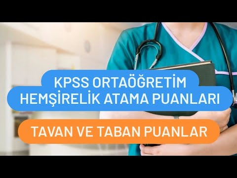 KPSS ORTAÖĞRETİM HEMŞİRELİK ATAMA PUANLARI / HEMŞİRE ATAMA PUANLARI
