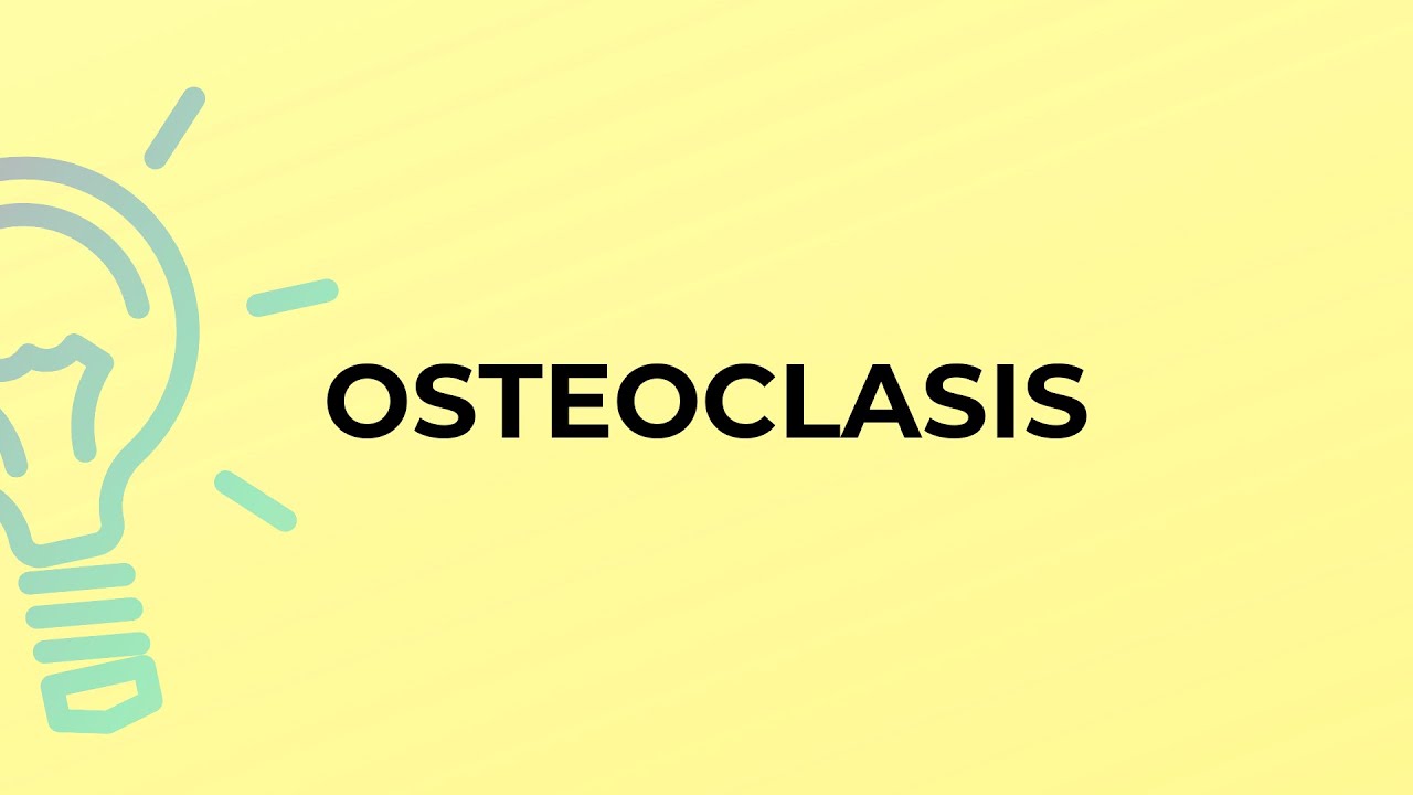 What is the meaning of the word OSTEOCLASIS? - YouTube