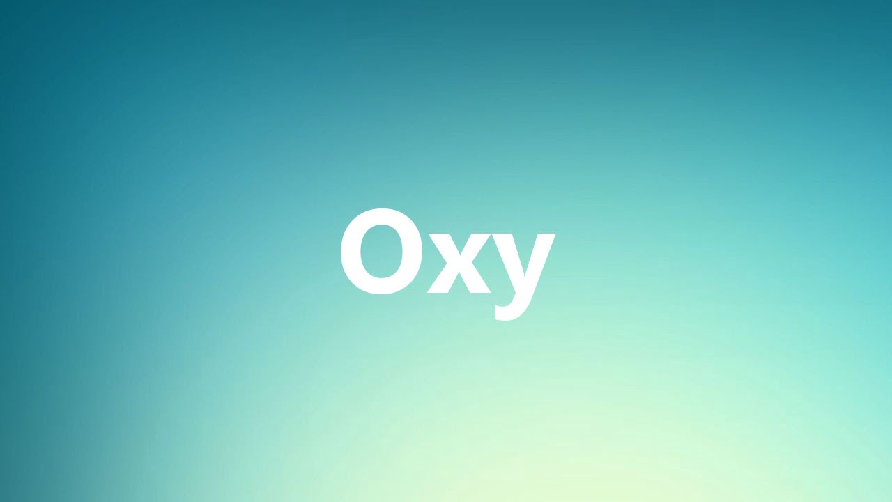 Oxy - Medical Meaning and Pronunciation - YouTube
