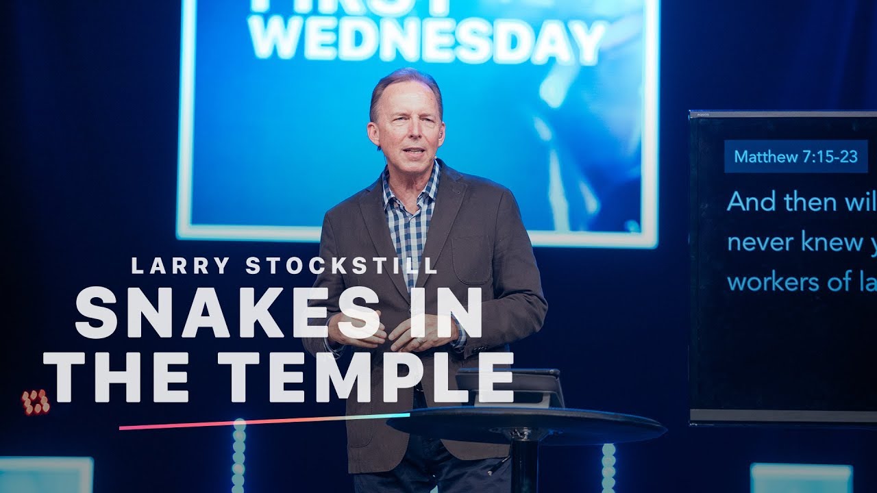 Snakes in the Temple | Larry Stockstill - YouTube