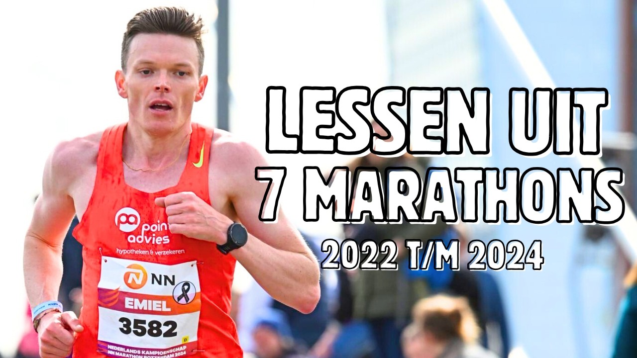 Lessen Uit 7 Marathons: Wat Werkt (en Wat Niet) - YouTube