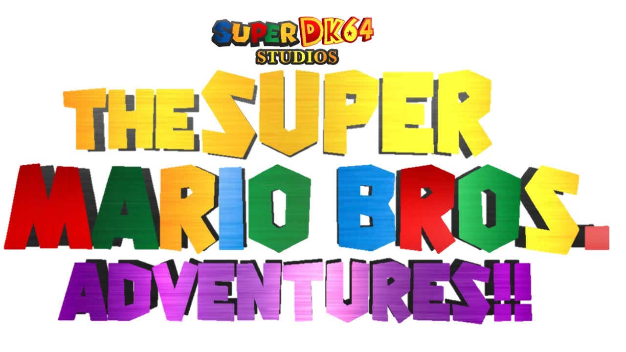 SuperDK64 Studios | The Super Mario Bros. Adventures!! | Official Intro ...