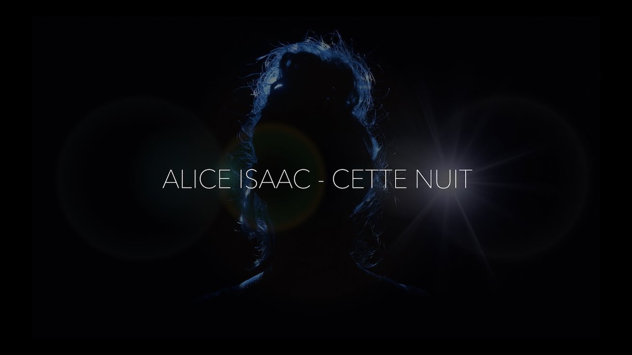Alice Isaac - Cette nuit - YouTube