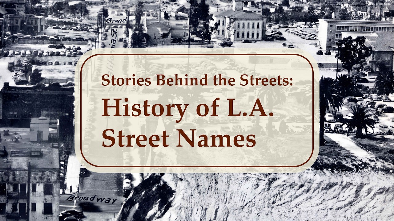 Street Names of Los Angeles | 4k Restoration #NHMLA #StreetNames # ...