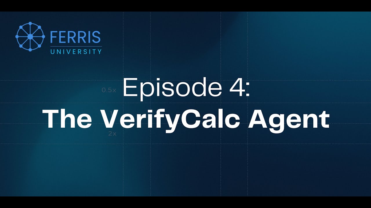 Ferris U - VerifyCalc Agent: Ep 4 - YouTube