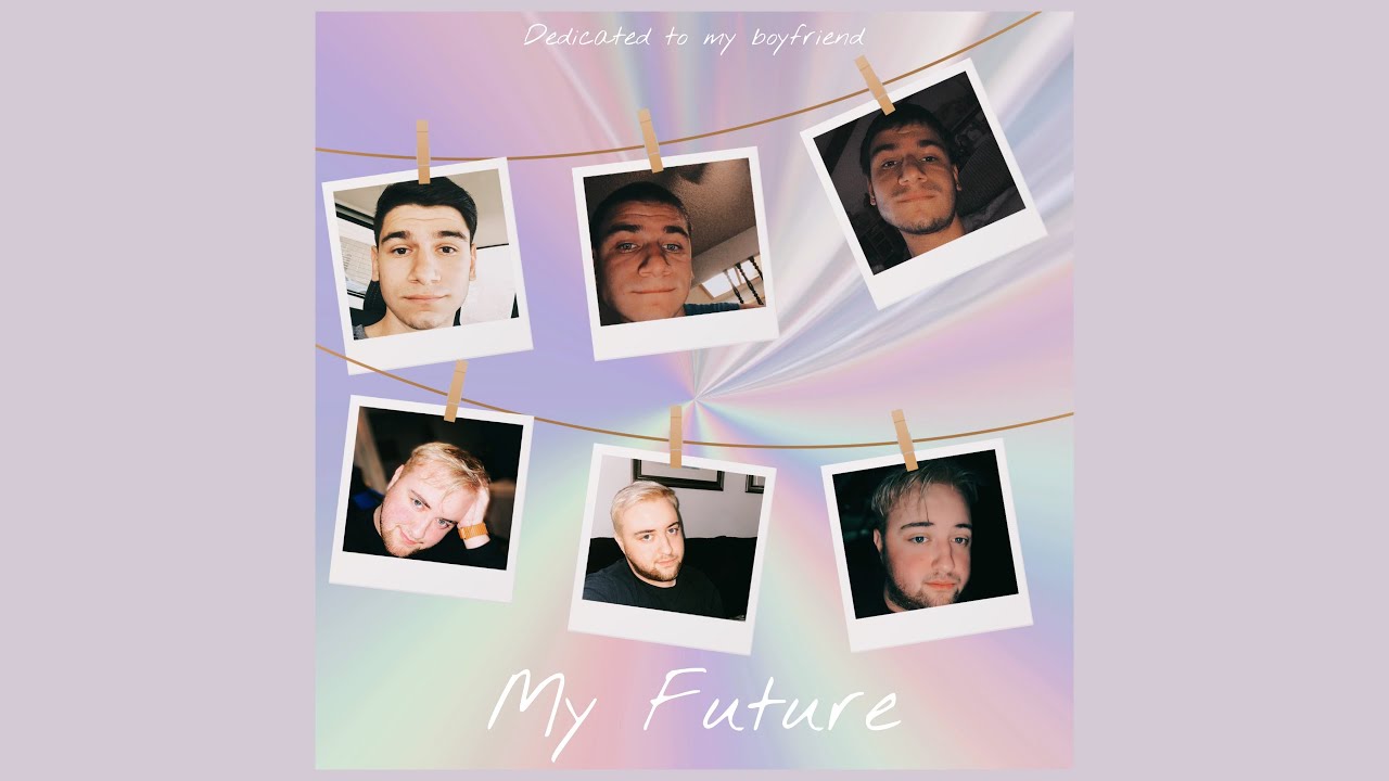 My Future - Dedicated To My Boyfriend | Joseph Edmonds - YouTube