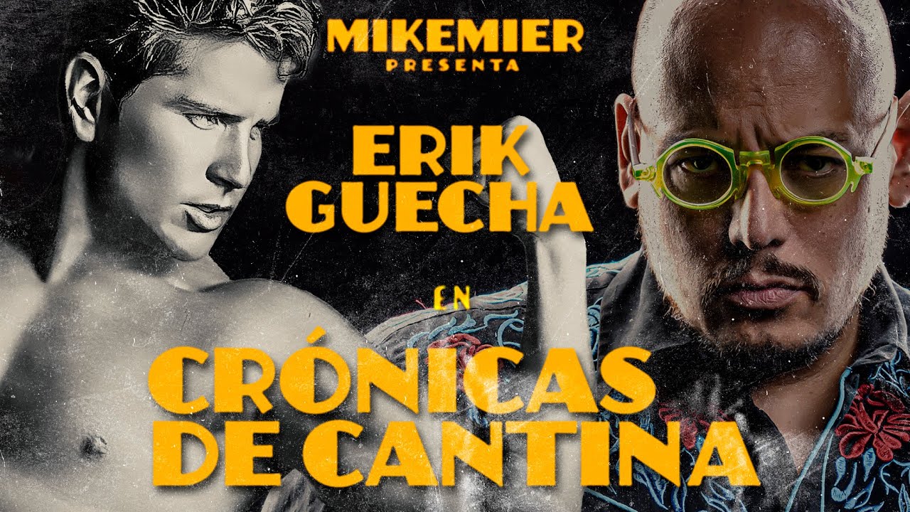 11 - MikeMier Presenta Crónicas de Cantina con Erik Guecha - YouTube