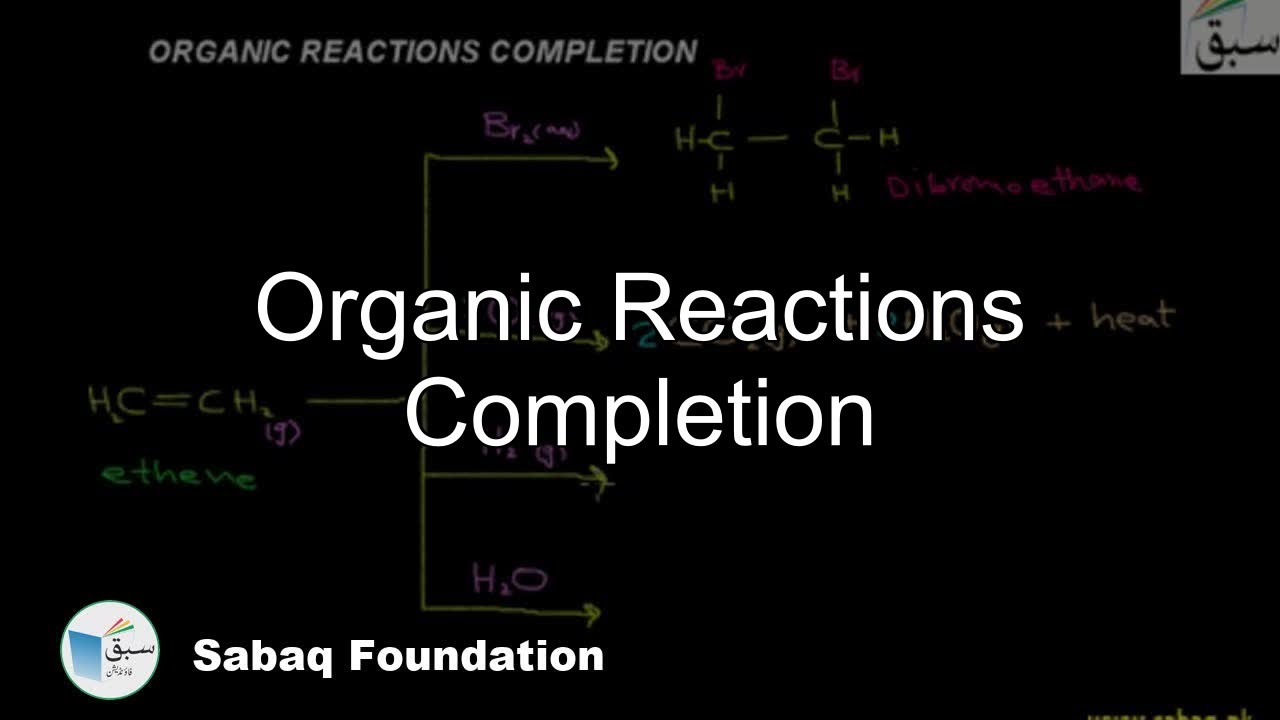 Organic Reactions Completion, Chemistry Lecture | Sabaq.pk - YouTube