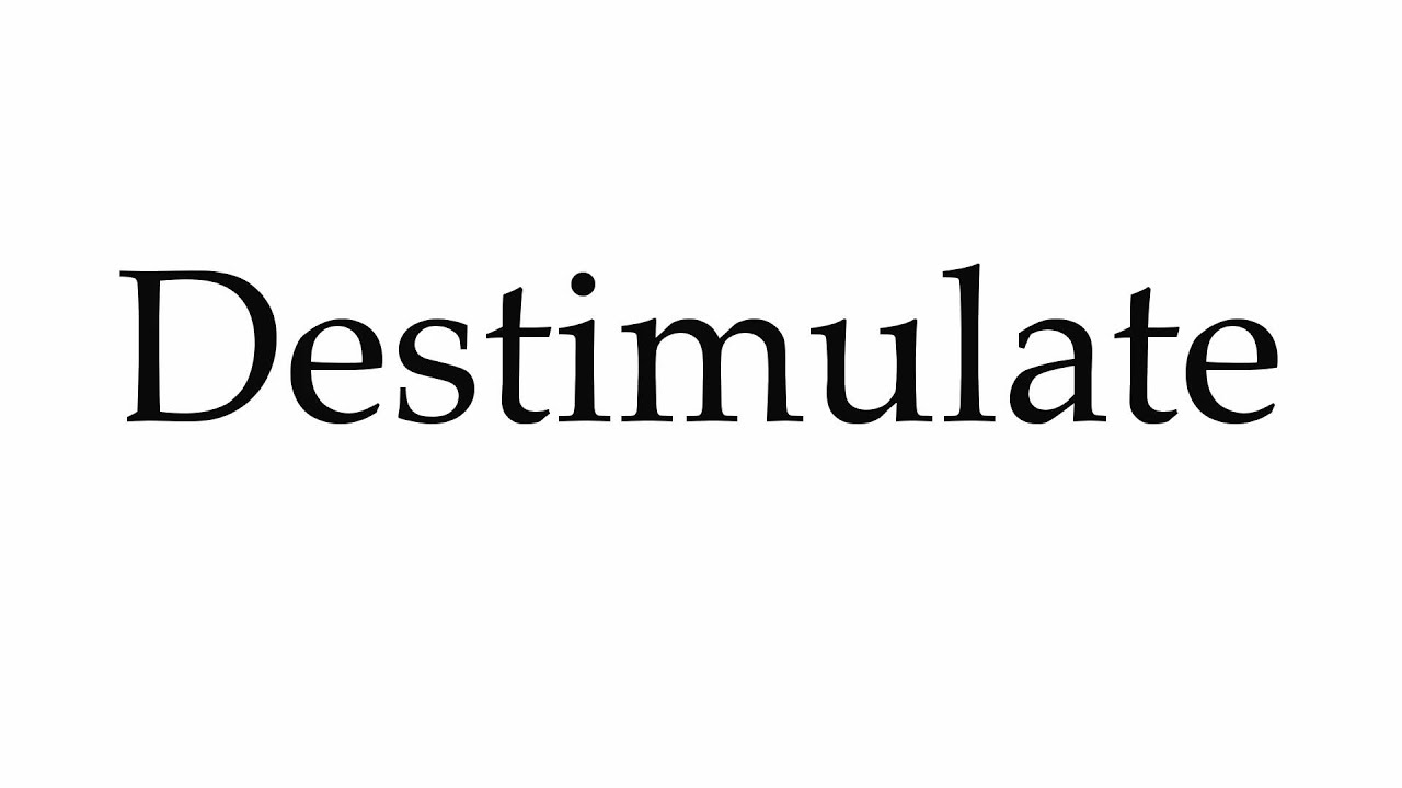 How to Pronounce Destimulate - YouTube
