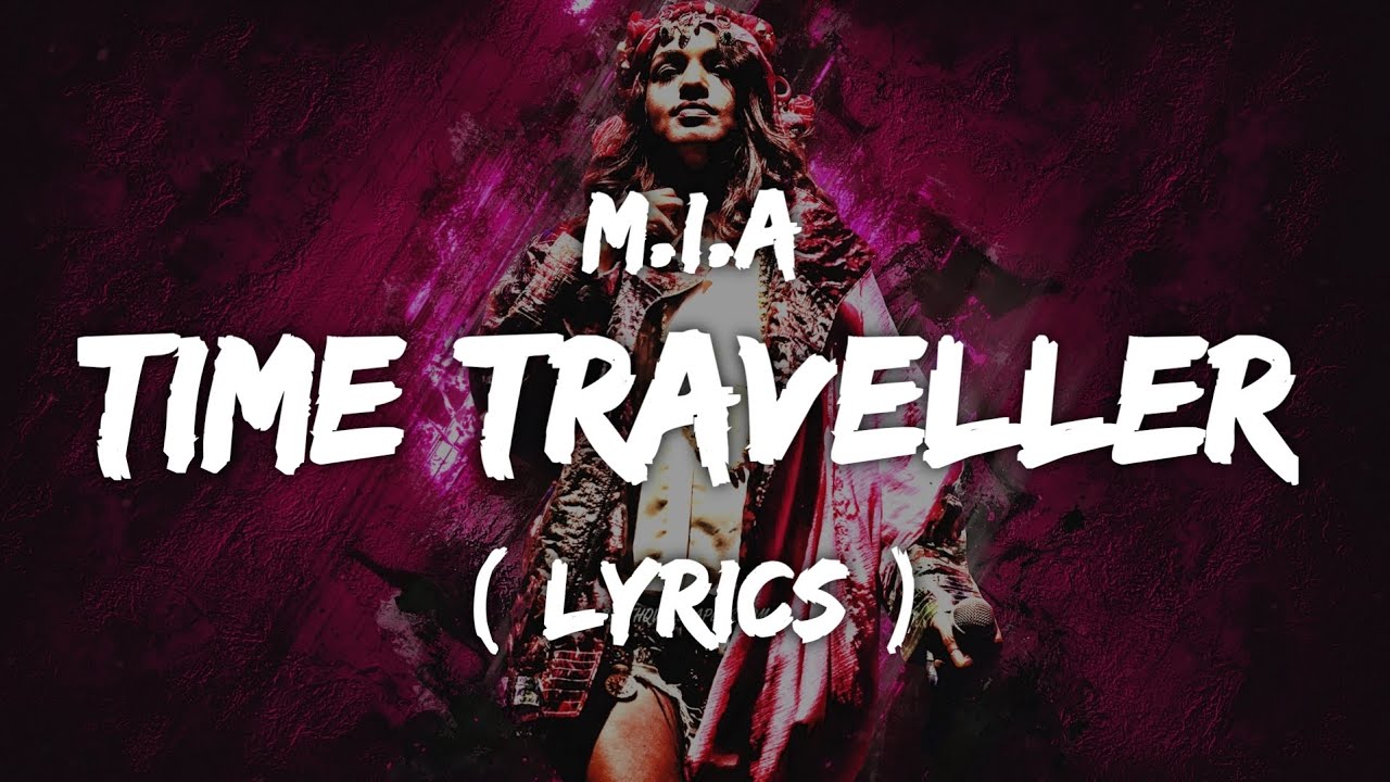 M.I.A Time Traveller Lyrics | Best English Lyrics Songs - YouTube