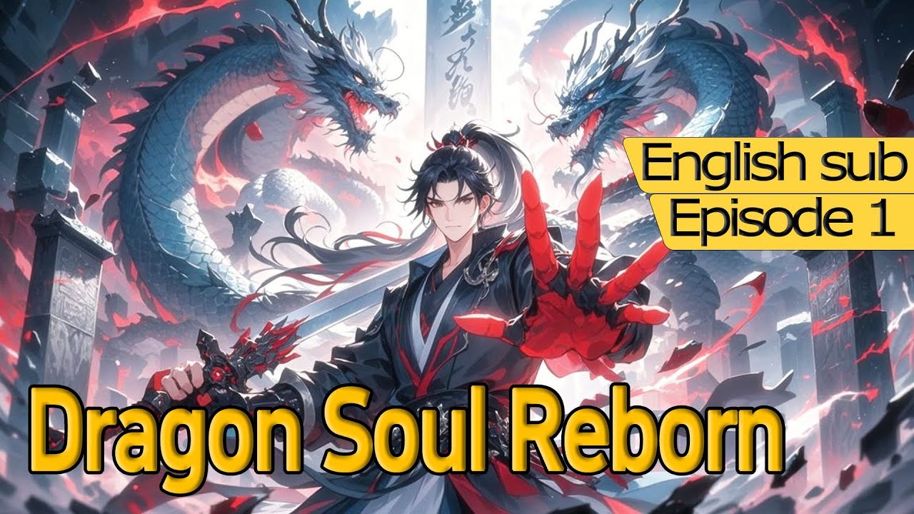 [fulfilling story]Dragon Soul Reborn 1-610: From Betrayal to Undefeated ...