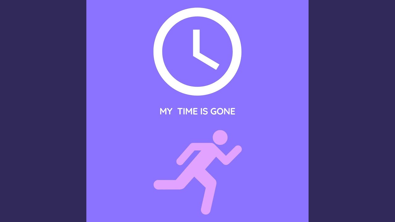 My Time Is Gone - YouTube