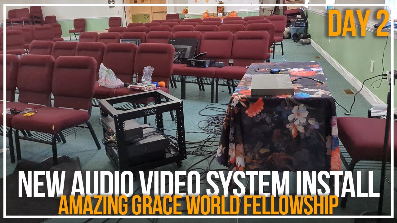 Audio/Video System Install - Day 2 | Amazing Grace World Fellowship ...