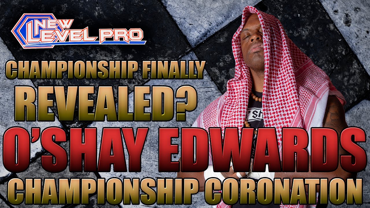 New Level Pro Wrestling - O'Shay Edwards Championship Coronation - YouTube