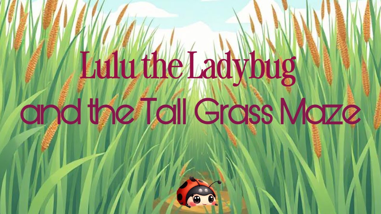 Lulu the Ladybug and the Tall Grass Maze - YouTube