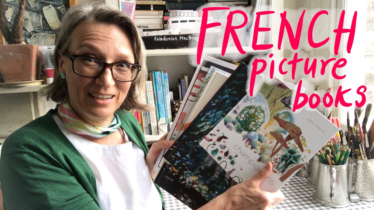 LOOKING AT PICTURE BOOKS SPECIAL: Ten amazingly inspiring French ...