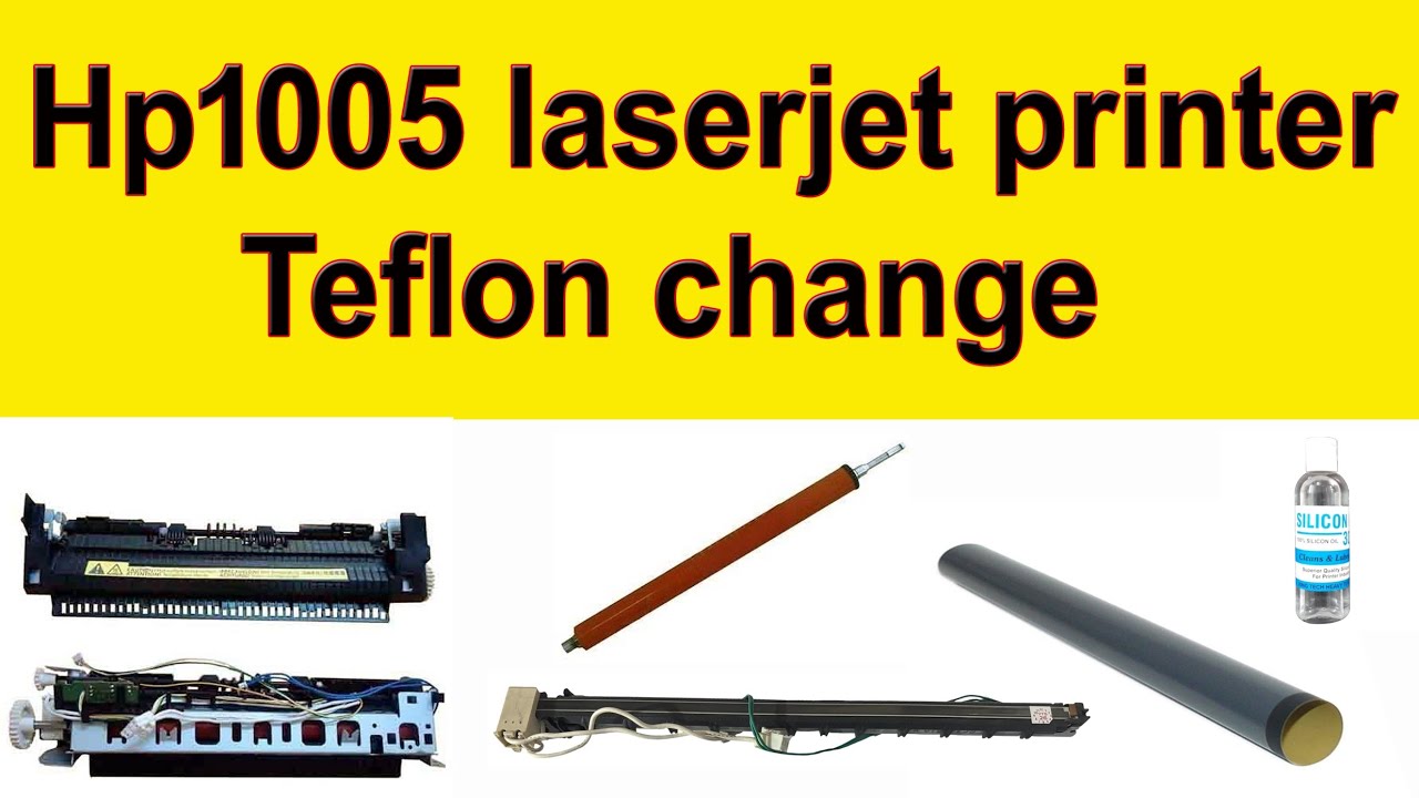 HP LaserJet 1005 printer Mein Teflon Kaise change karte hain || Teflon ...