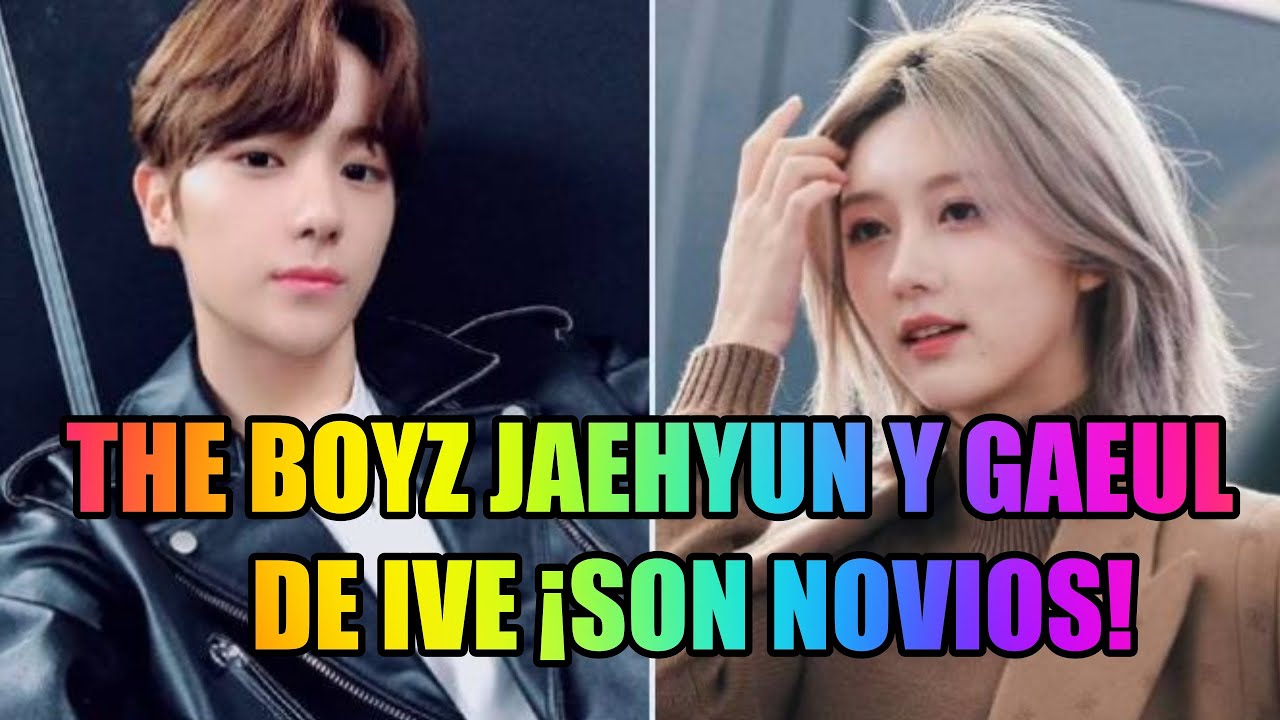 GAEUL IVE Y JAEHYUN THE BOYZ NOVIOS! FELIX STRAY KIDS CONTROVERSIA ...