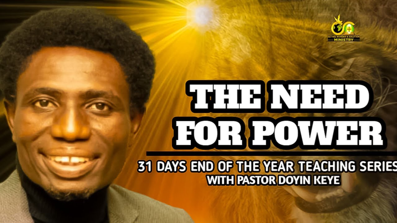 THE NEED FOR POWER | APOSTLE DOYIN KEYE | 31 DAYS TEACHING SERIES ...