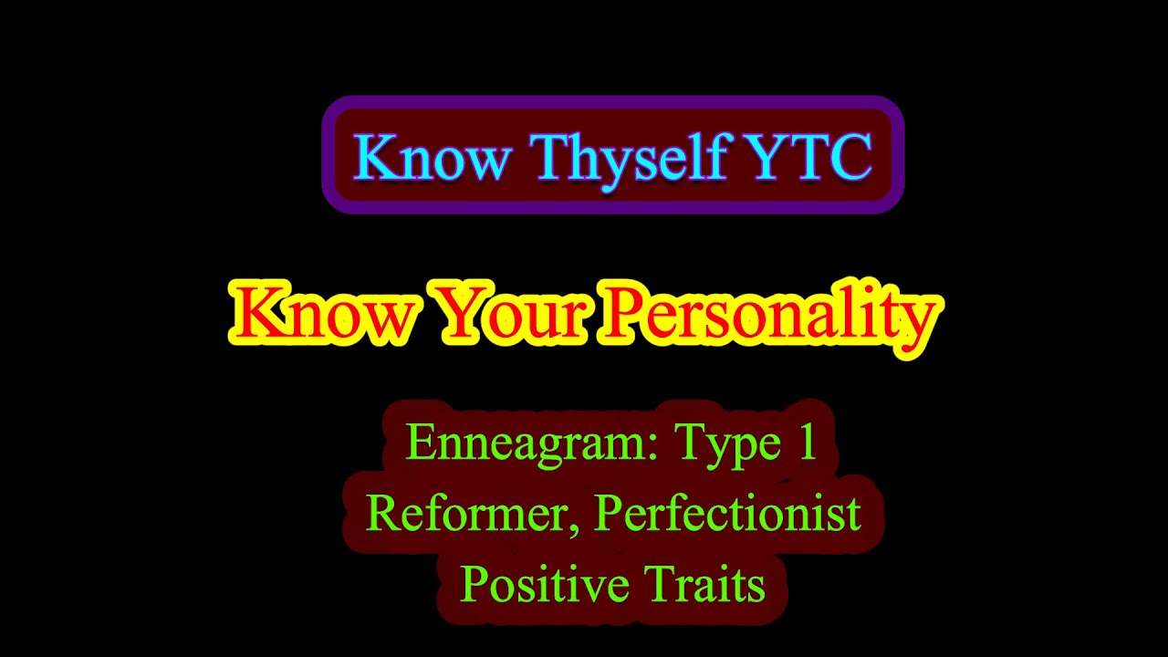 Know Your Personality 10 - Enneagram: Type 1 - Reformer, Perfectionist ...