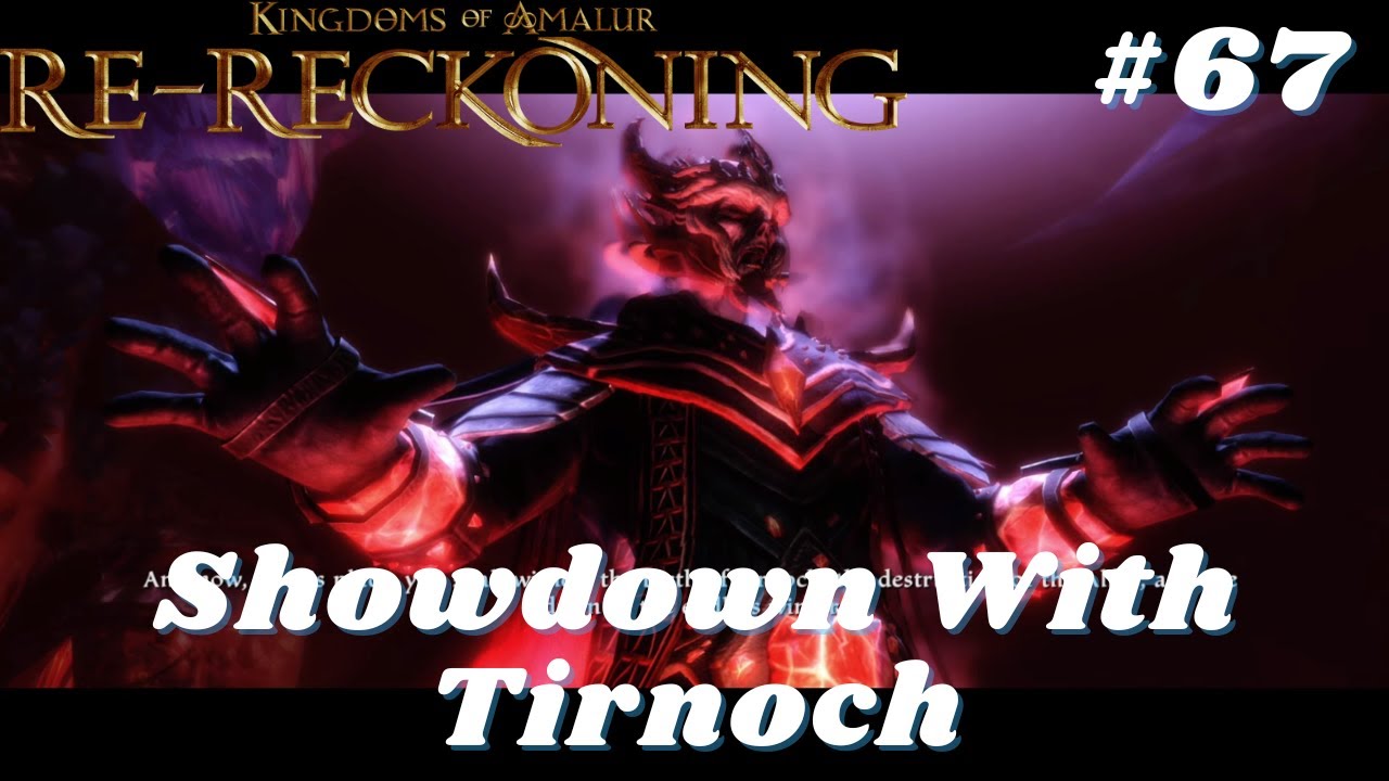 Kingdoms of Amalur: Re-Reckoning - Part 67: Showdown With Tirnoch ...