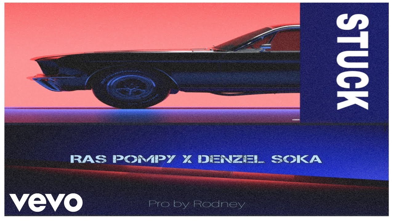 Ras Pompy - Stuck (feat. Denzel Soka) (Official Music Video 2025) - YouTube