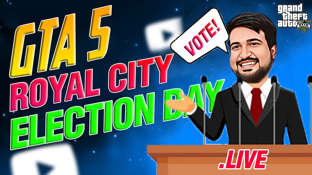 GTA5 RP Live Stream | Royal City Roleplay Election | Vote For New Mayor ...