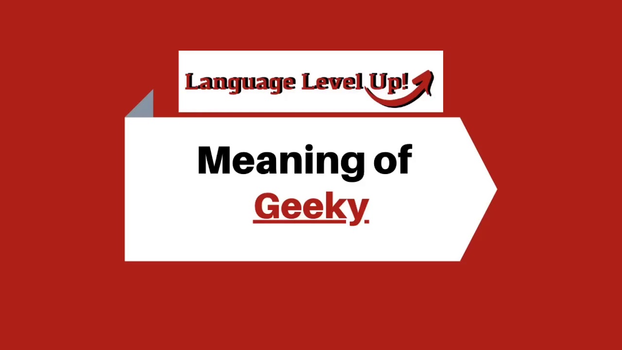Geeky Meaning In English With Examples YouTube geeky-meaning-in-english-with-examples-youtube